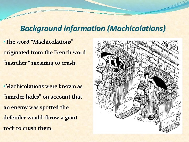 Machicolations and Arrow Slits By Gabrielle Robinson Machicolations