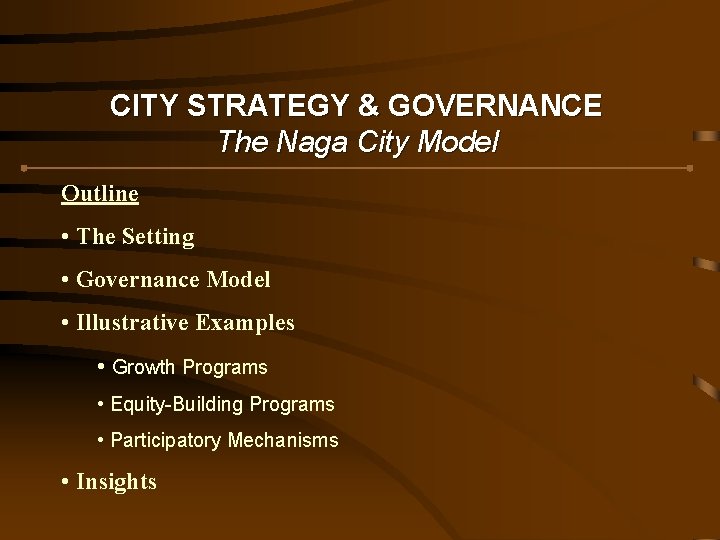CITY STRATEGY GOVERNANCE The Naga City Model Outline