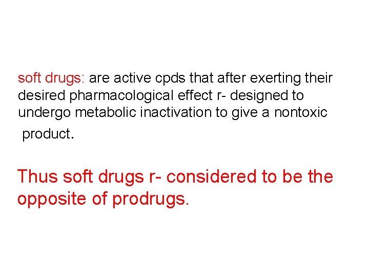HISTORY In 1958 Albert defined the term prodrug
