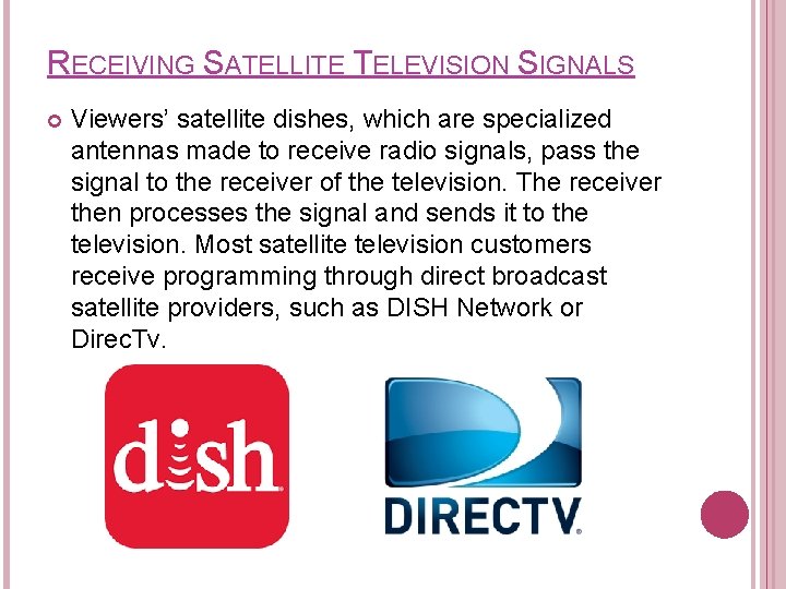 SATELLITE TELEVISION SIGNALS VS CABLE TELEVISION SIGNALS By