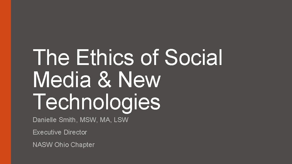 The Ethics of Social Media New Technologies Danielle