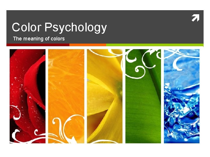 Color Psychology The meaning of colors Red is