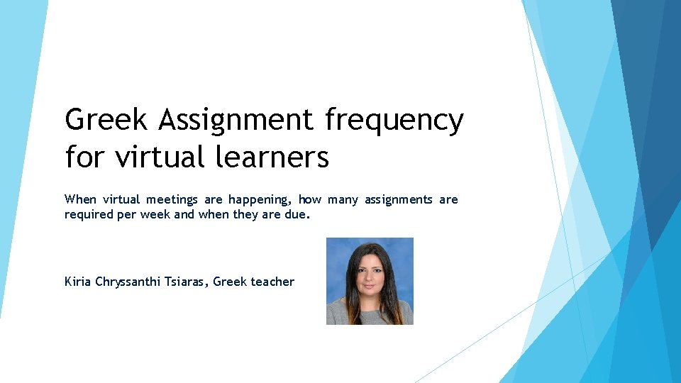Greek Assignment frequency for virtual learners When virtual
