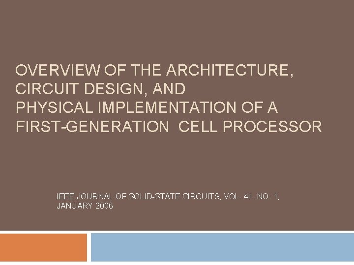 OVERVIEW OF THE ARCHITECTURE CIRCUIT DESIGN AND PHYSICAL