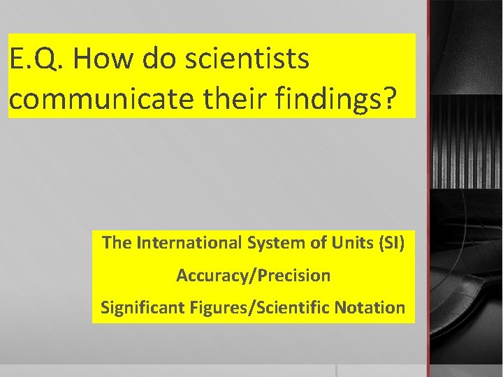 E Q How do scientists communicate their findings