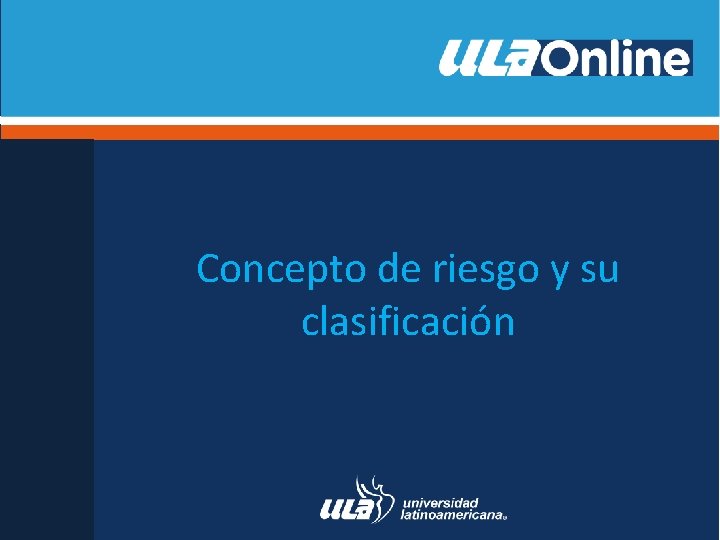 Concepto de riesgo y su clasificacin Objetivo de