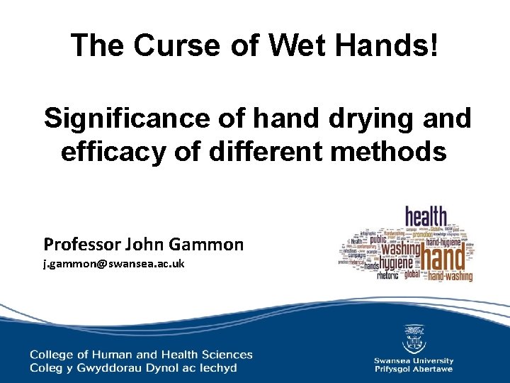 The Curse of Wet Hands Significance of hand