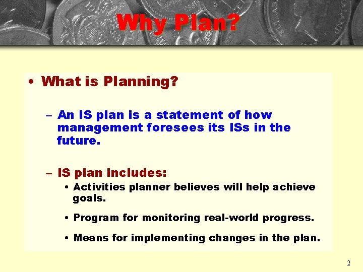 1 Chapter 14 Planning Information Systems Why Plan