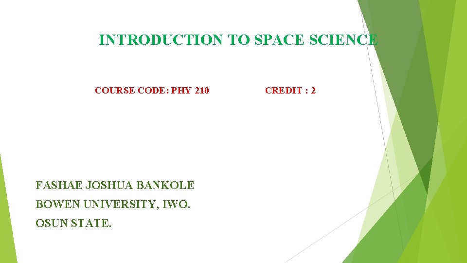INTRODUCTION TO SPACE SCIENCE COURSE CODE PHY 210