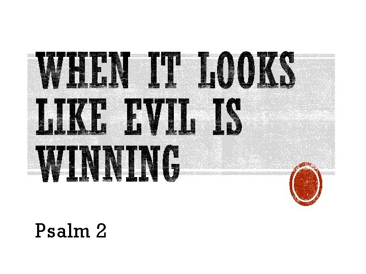 Psalm 2 The nations of the world plotting