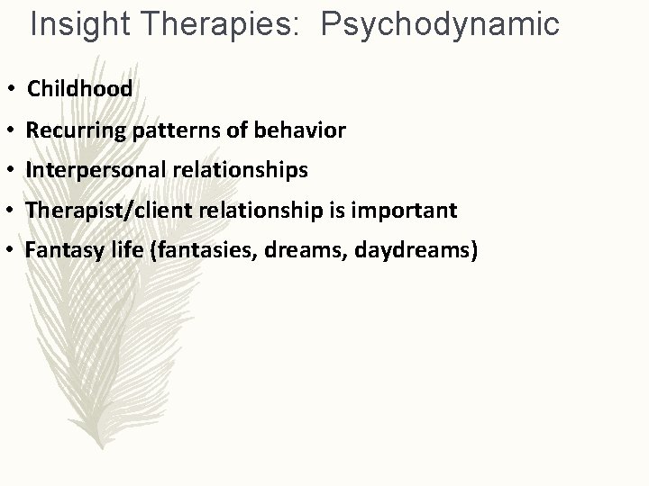 Treatment of Abnormal Psychology Types of Therapies Insight
