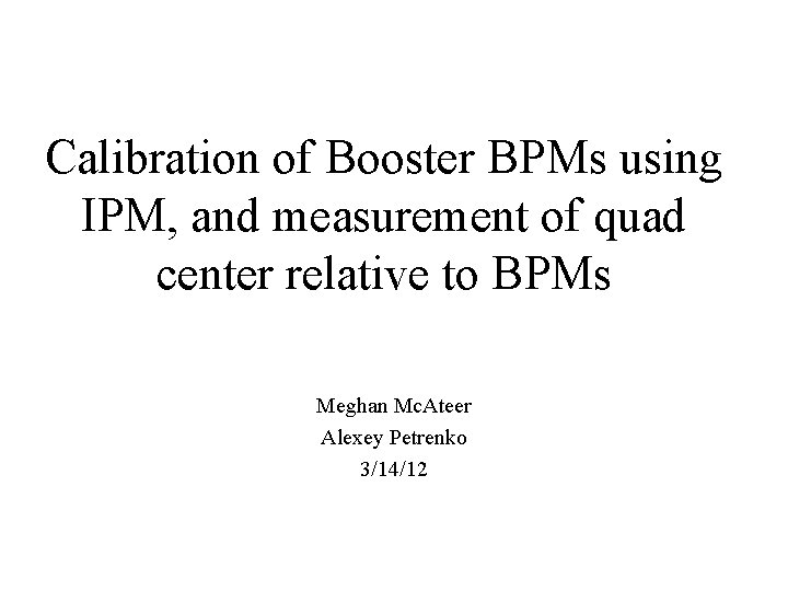 Calibration of Booster BPMs using IPM and measurement