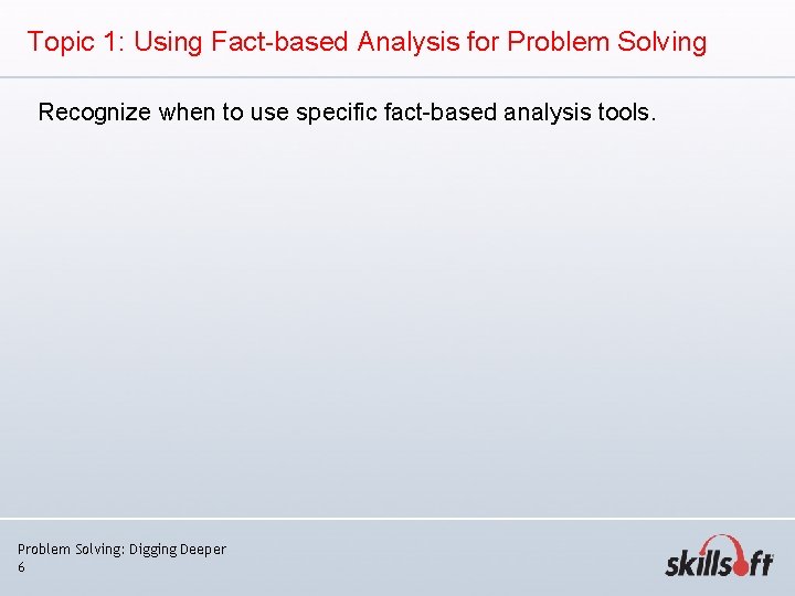 Problem Solving Digging Deeper Presentation Facilitation Guide 2011