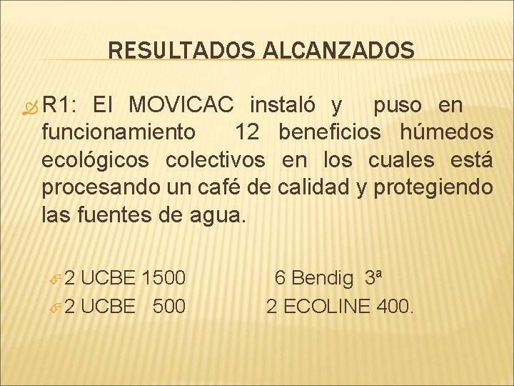 INSTALACION DE BENEFICIOS HUMEDOS COLECTIVOS PARA LA OBTENCION