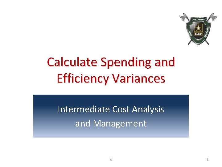 Calculate Spending and Efficiency Variances Intermediate Cost Analysis