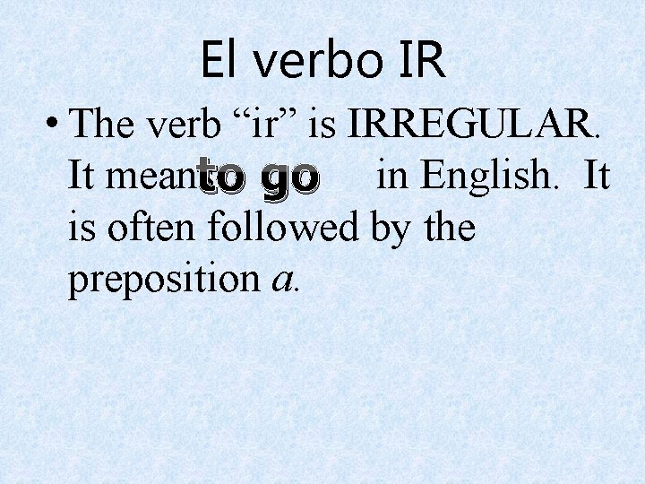 IR a infinitive Verbos regulares Verbs whose INFINITIVES