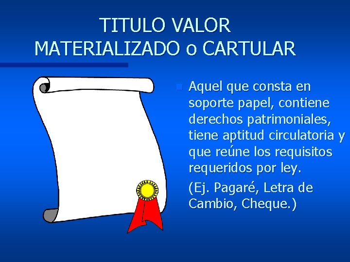 TITULOS VALORES n ANTECEDENTES HISTORICOS DEFINICIN n Se