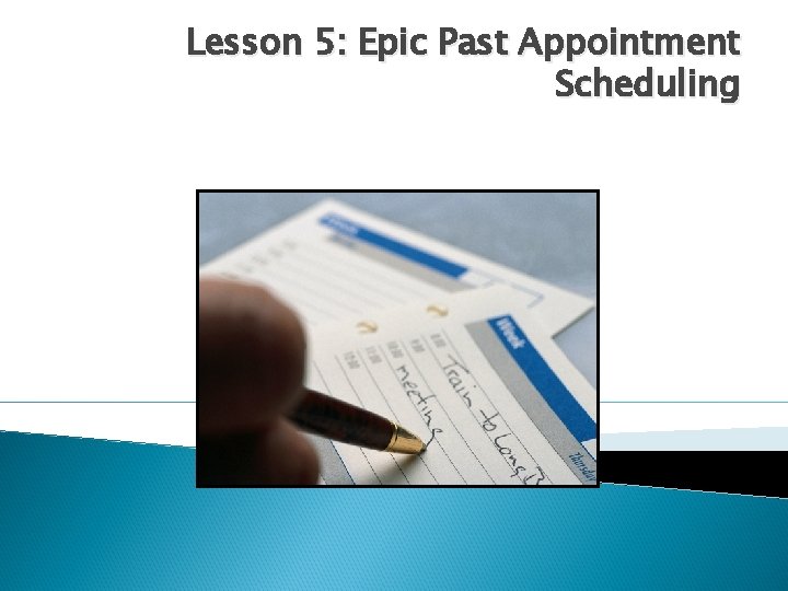 Lesson 5 Epic Past Appointment Scheduling Epic Past