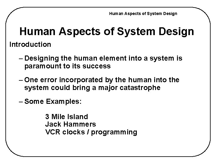 Human Aspects of System Design Introduction Designing the