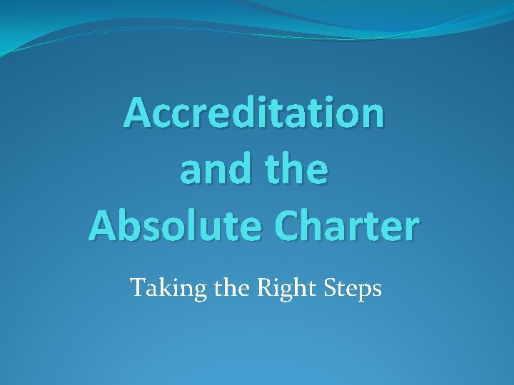 Accreditation and the Absolute Charter Taking the Right