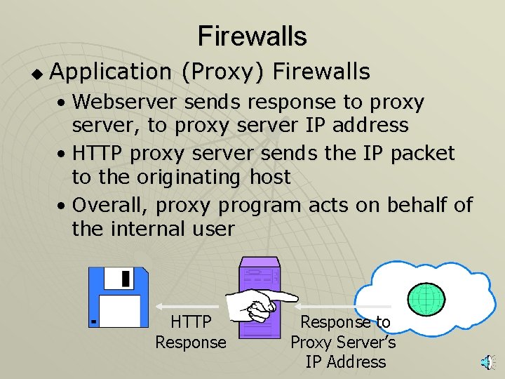 Firewalls u Firewall sits between the corporate network