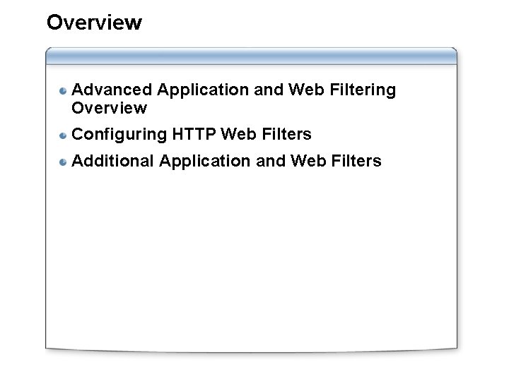 Module 7 Advanced Application and Web Filtering Overview