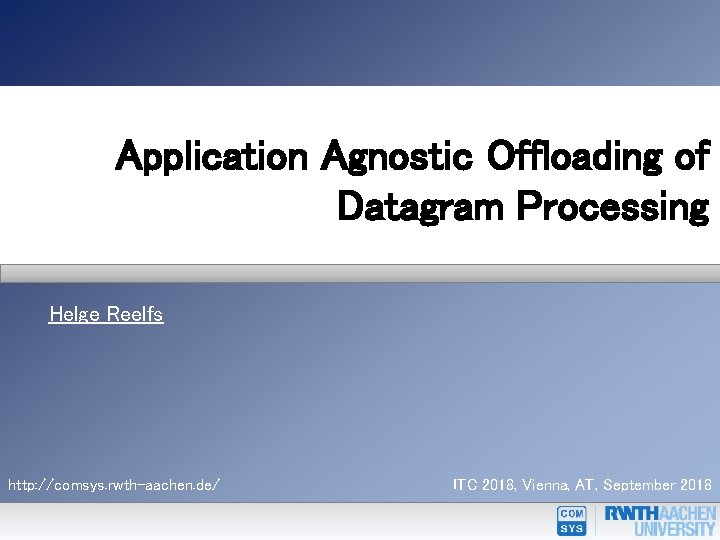 Application Agnostic Offloading of Datagram Processing Helge Reelfs