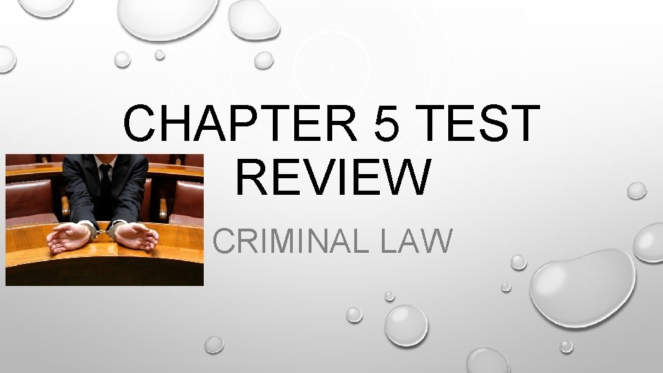 CHAPTER 5 TEST REVIEW CRIMINAL LAW WHAT ARE