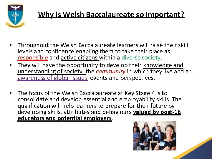 The Welsh Baccalaureate is based on a Skills