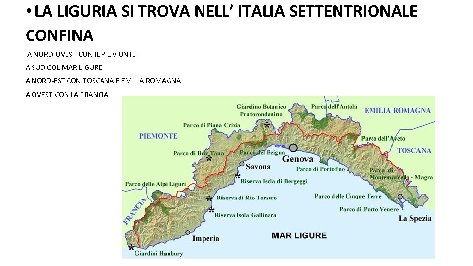 LA LIGURIA LA LIGURIA SI TROVA NELL ITALIA