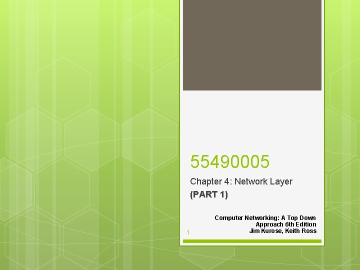 55490005 Chapter 4 Network Layer PART 1 1