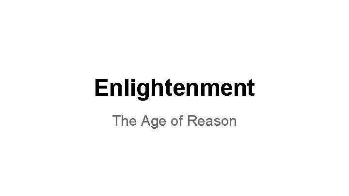 Enlightenment The Age of Reason Definition I Also