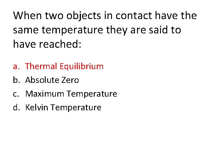 Chapter 8 Clicker Review Temperature is a measure