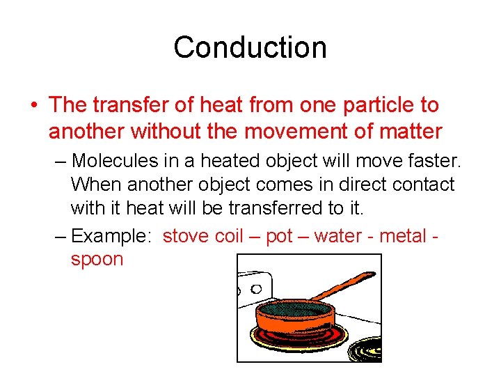 HEAT TRANSFER Heat The movement of thermal energy