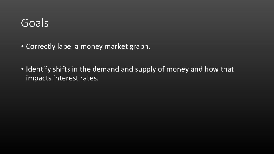 Unit Four The Money Market Goals Correctly label