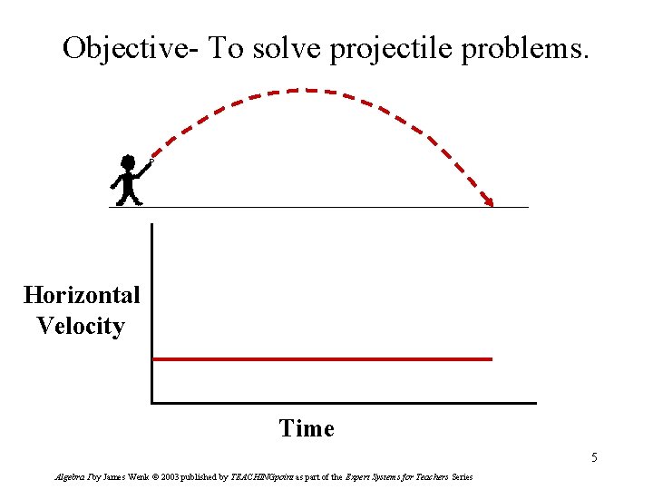 7 5 Projectile Problems Objective To solve projectile
