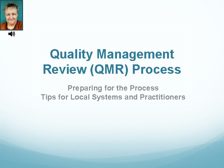 The QMR Process Preparation and Documentation Tips for