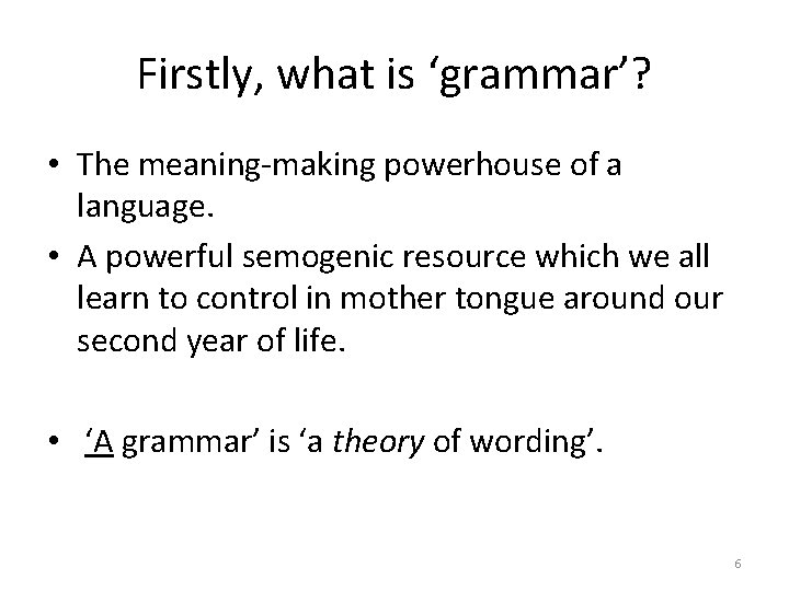 Functional Grammar by and for teachers Dr Liz