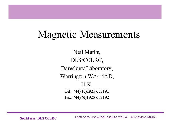 Magnetic Measurements Neil Marks DLSCCLRC Daresbury Laboratory Warrington