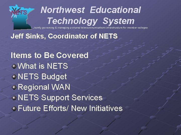 NETS Northwest Educational Technology System Jointly governing managing