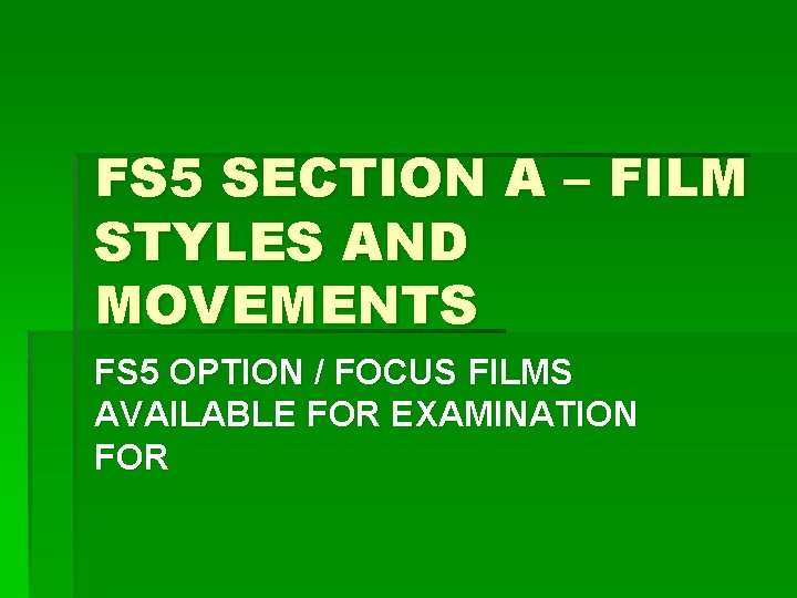 FS 5 SECTION A FILM STYLES AND MOVEMENTS