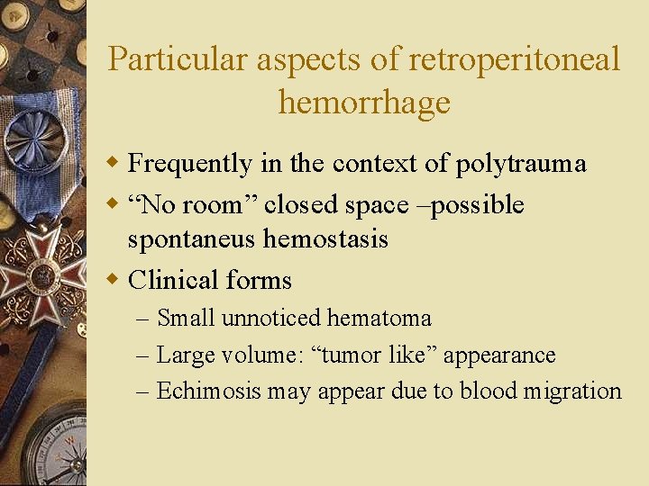 Intraperitoneal retroperitoneal haemorrhage Complex ethiology any ...