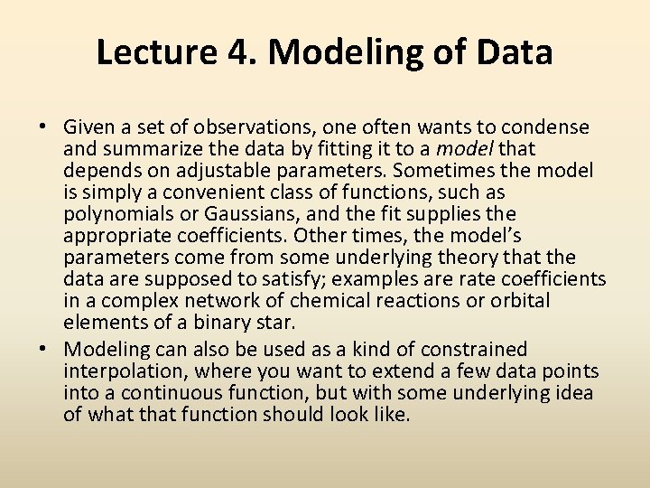 Lecture 4 Modeling of Data Given a set