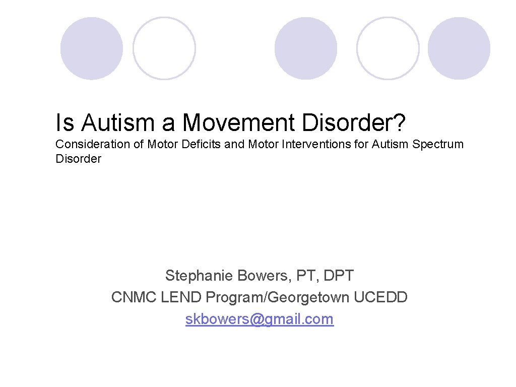Is Autism a Movement Disorder Consideration of Motor