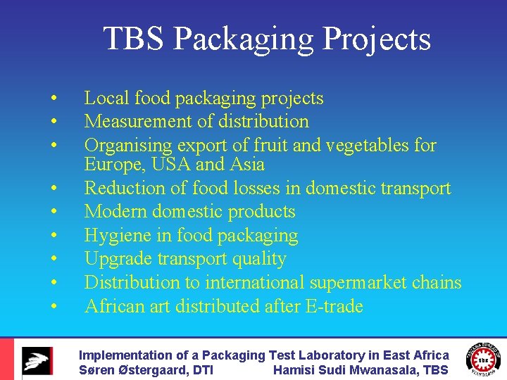 TBS Packaging just now Implementation of a Packaging