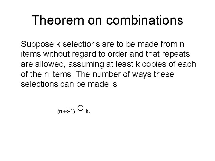 Combinations We should use permutation where order matters
