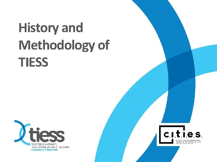 History and Methodology of TIESS PRESENTATION PLAN Mission