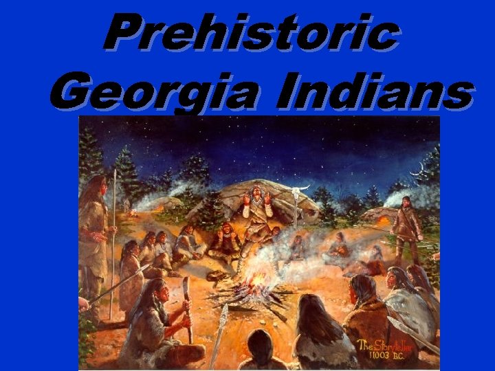 Prehistoric Georgia Indians Essential Questions How did the