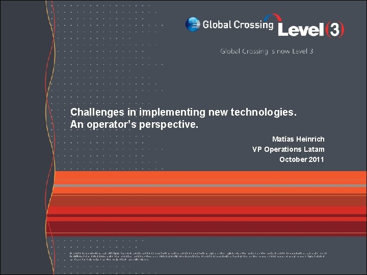 Challenges in implementing new technologies An operators perspective
