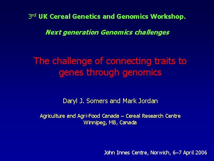 3 rd UK Cereal Genetics and Genomics Workshop